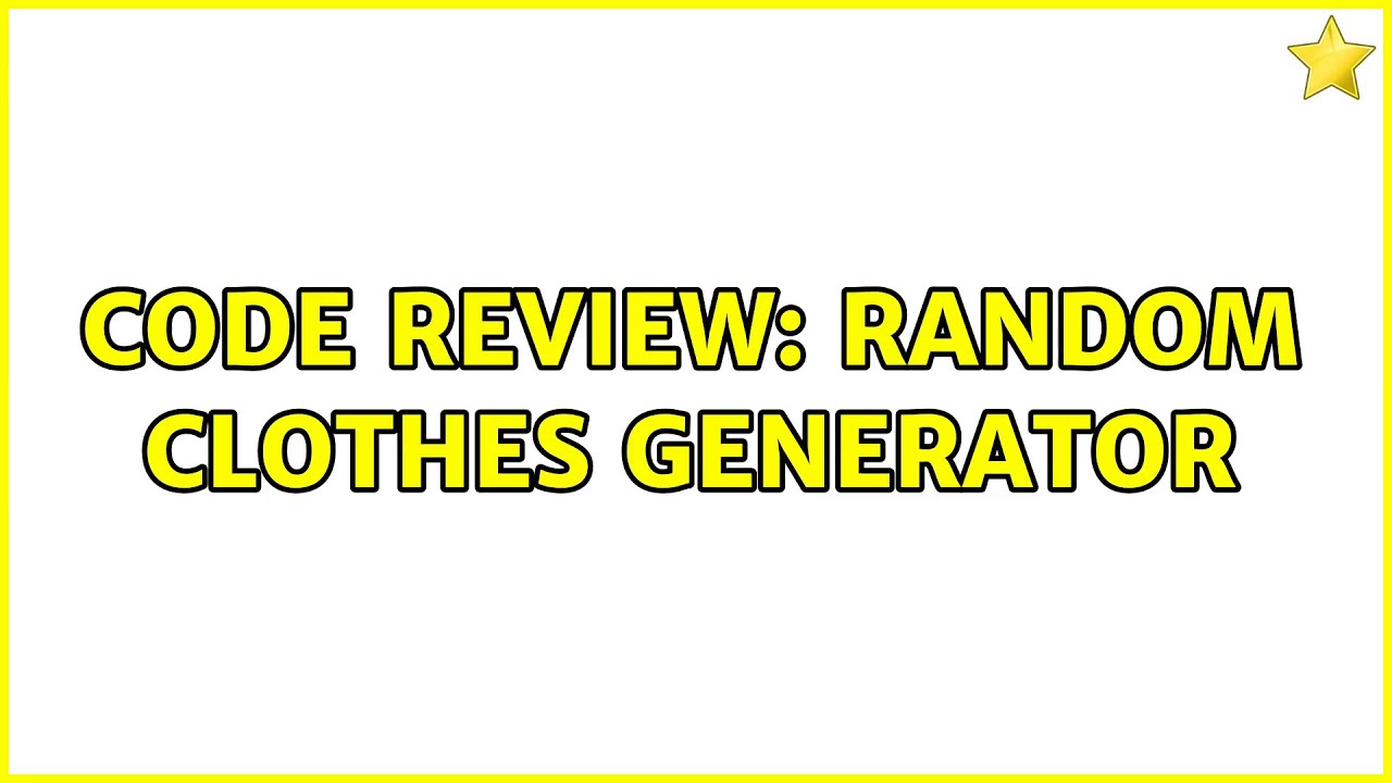 Code Review: Random clothes generator (2 Solutions!!) - YouTube