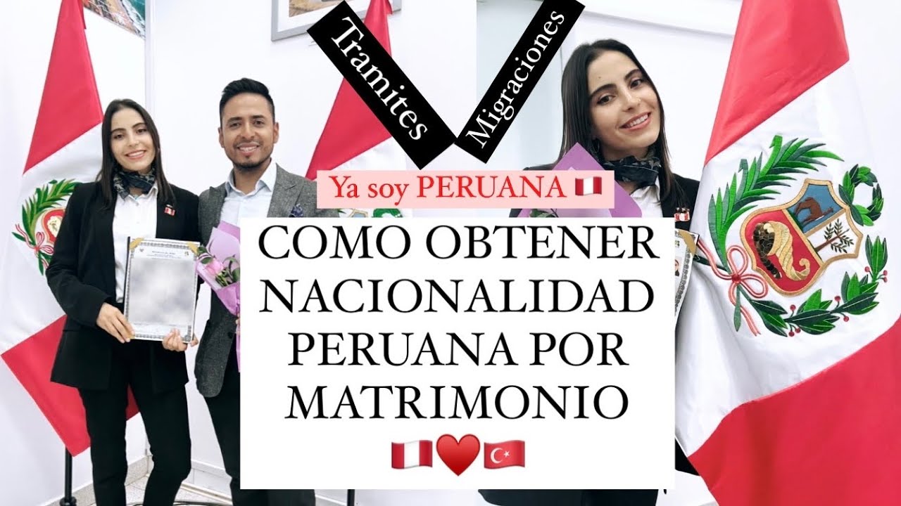 CÓMO OBTENER NACIONALIDAD PERUANA POR MATRIMONIO. Ya soy Peruana 🇵🇪🫶🇹🇷 ...