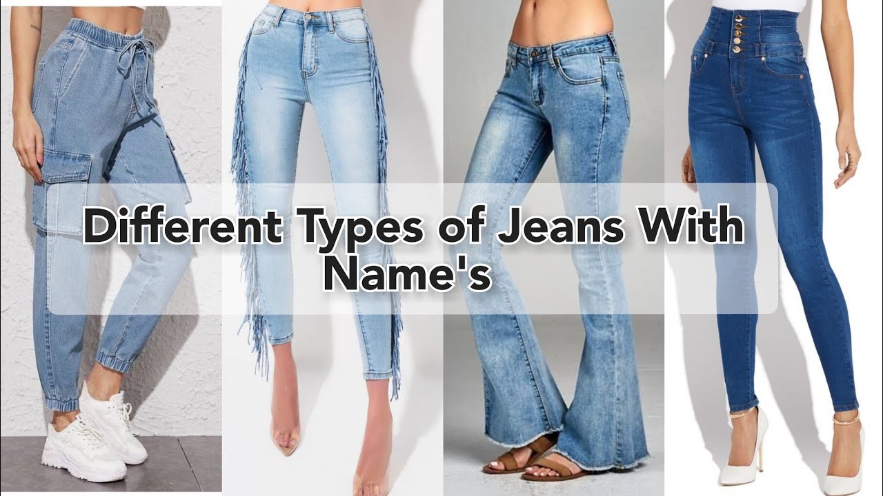 Different Types Of Jeans For Women And Girls With Names | Jeans Types ...
