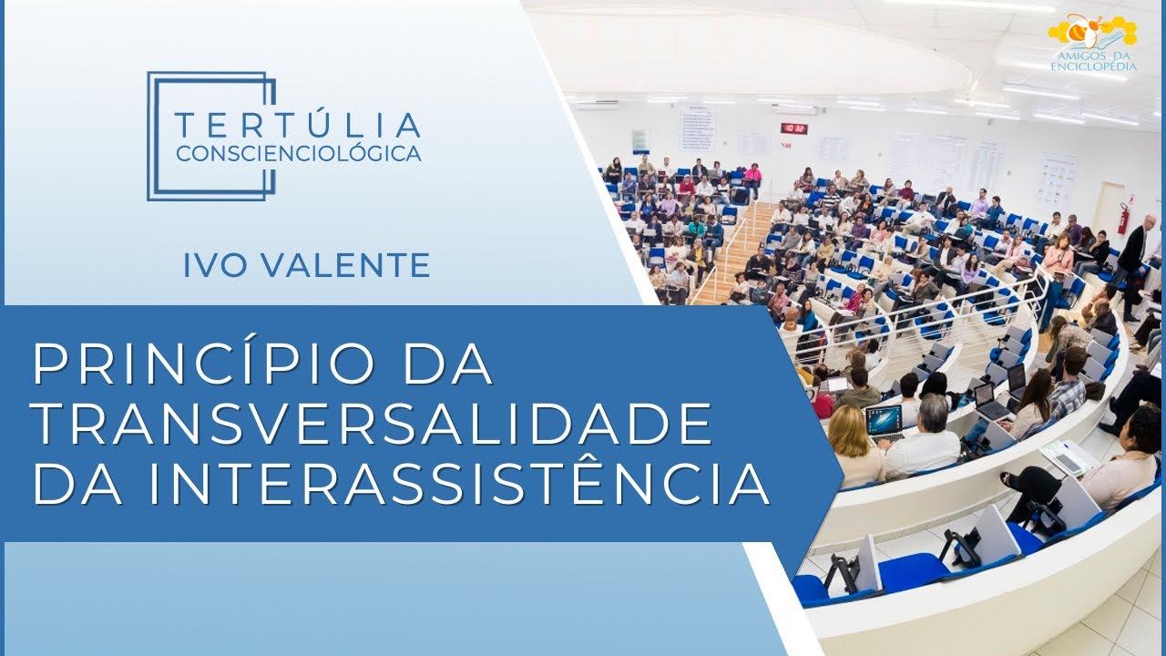 Tertúlia Conscienciologia 7042 - Princípio da Transversalidade da ...