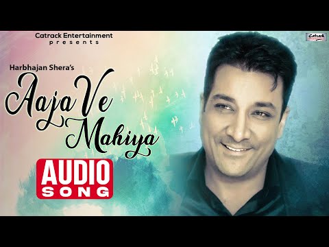 Aaja Ve Mahiya | Audio Song | Harbhajan Shera | Mausam Bahaar Da | Superhit Punjabi Song