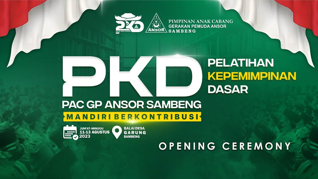 OPENING CEREMONY | PELATIHAN KEPEMIMPINAN DASAR (PKD) ANSOR SAMBENG | PAC GP ANSOR SAMBENG 2023 ...