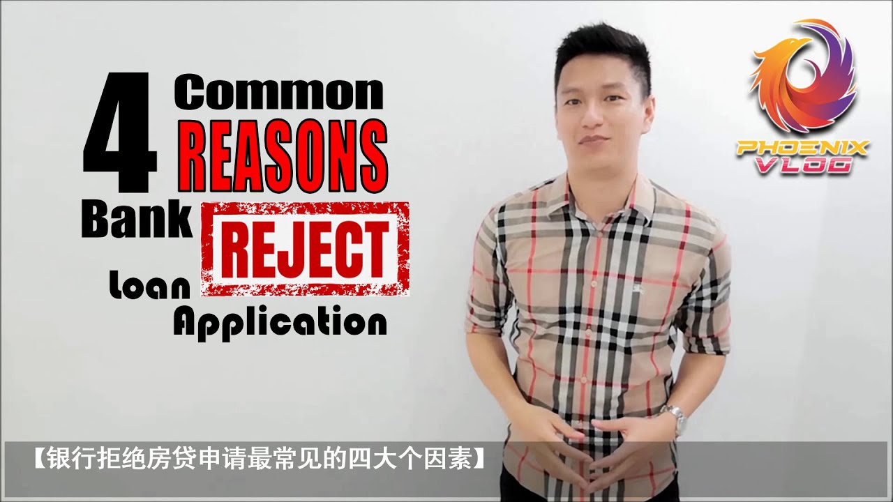 4 Common REASONs Bank REJECT the Loan Application! | 银行拒绝房贷申请最常见的四大因素 ...