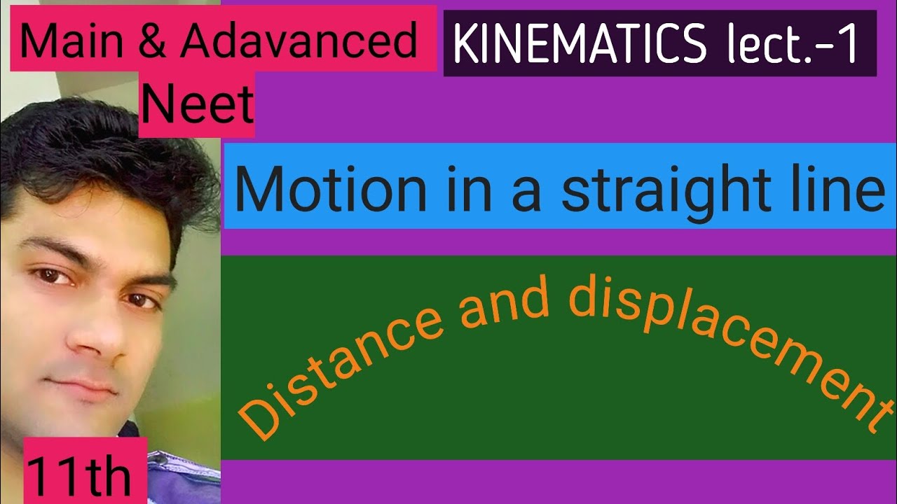 KINEMATICS-1//Physics chapt.-3 motion in a straight line// distance and ...