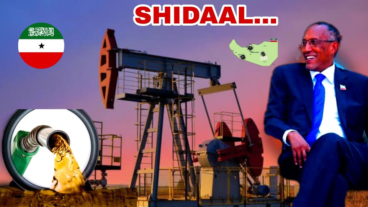 DEG-DEG: Somaliland oo shaacisay in ay Heshay Shidaal & Cadaymo ...