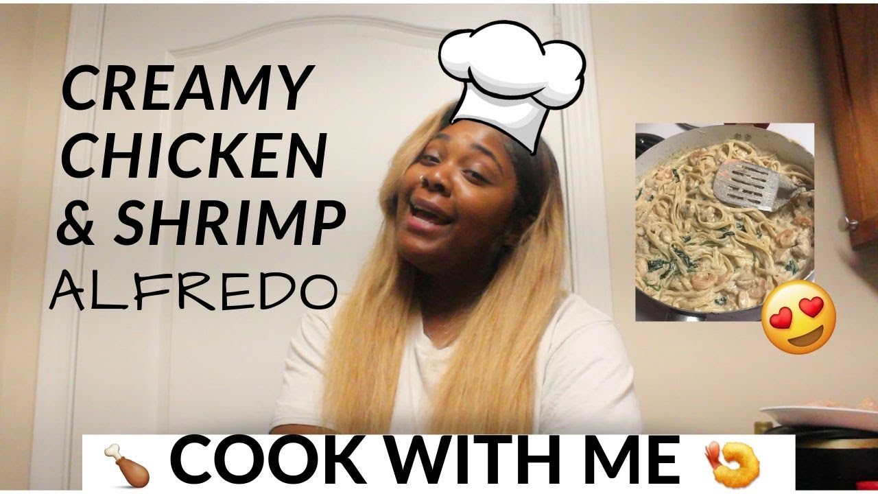 COOK WITH ME | CREAMY SHRIMP & CHICKEN ALFREDO 😍| Kyla Danielle - YouTube
