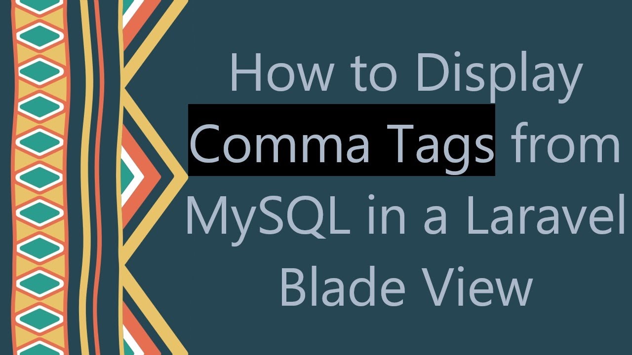 How to Display Comma Tags from MySQL in a Laravel Blade View - YouTube