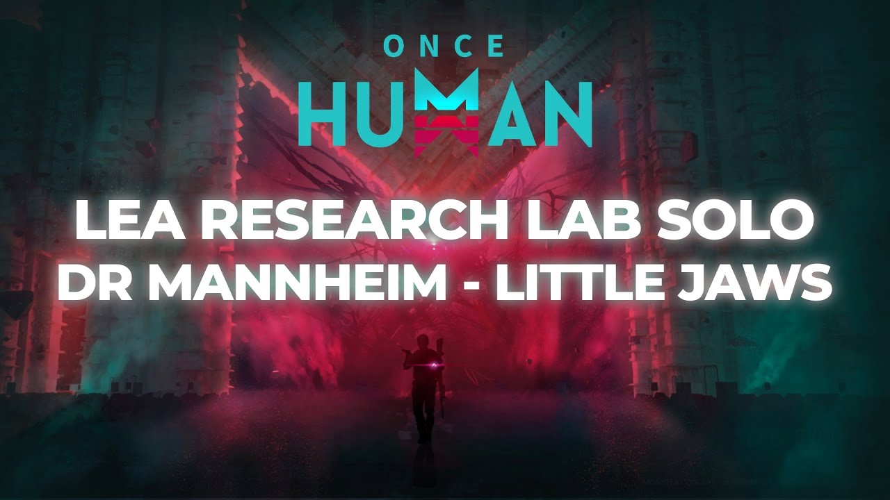 Once Human LEA Solo Dr Mannheim Little Jaws Build - YouTube
