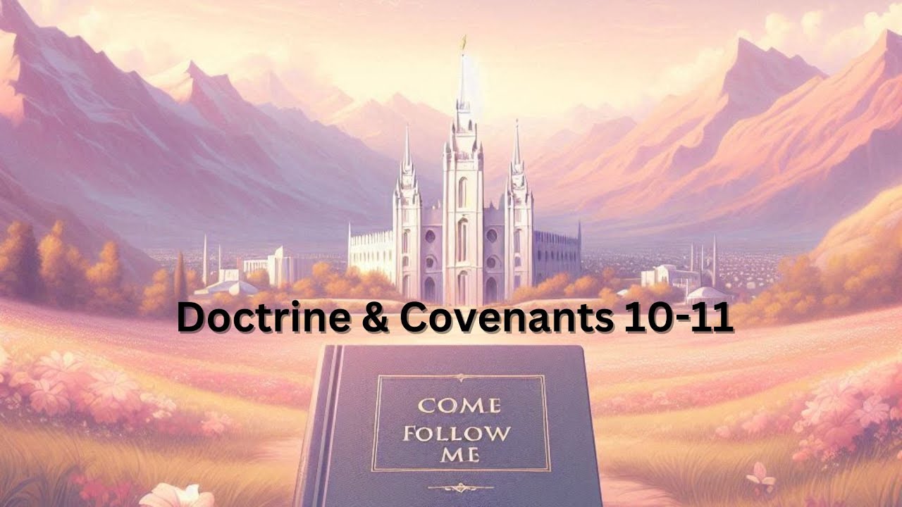 Doctrine and Covenants 10-11 | Come Follow Me – Conquer Satan: This is ...
