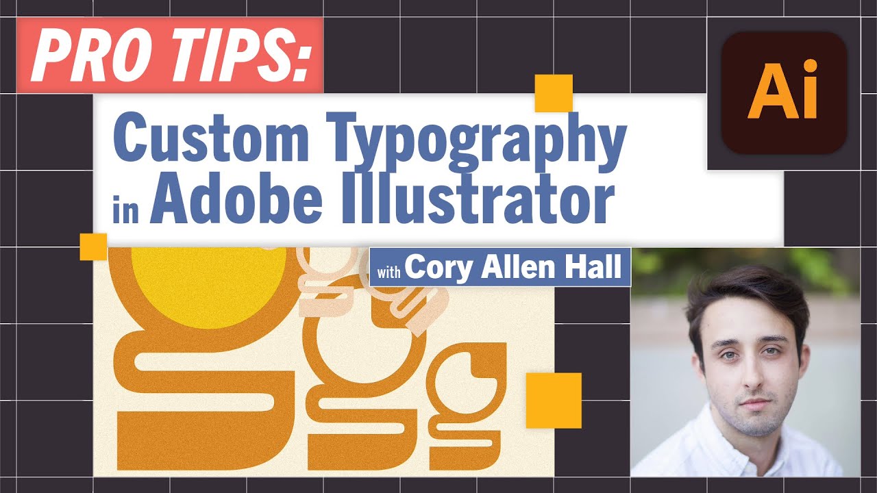 Pro-Tips: Creating Custom Typography in Illustrator with Cory Allen ...