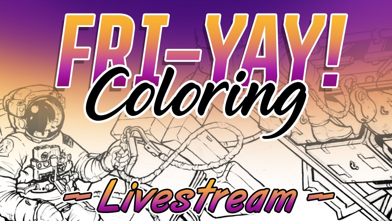 Fri-Yay! Coloring Livestream - YouTube