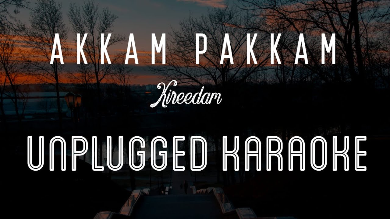 Akkam Pakkam - Kireedam | Karaoke with Lyrics | unplugged | G V Prakash ...