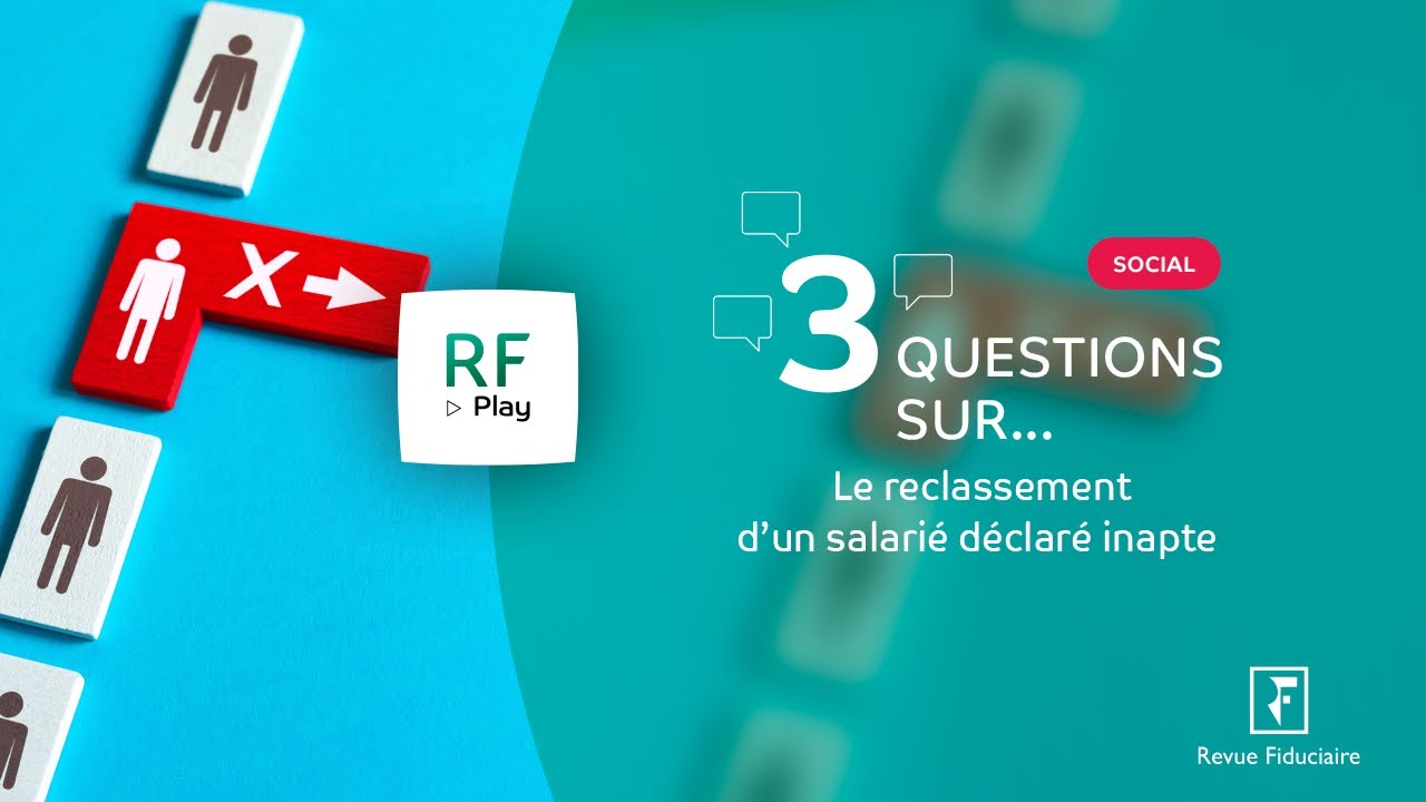 3 Questions sur le reclassement d’un salarié déclaré inapte - YouTube