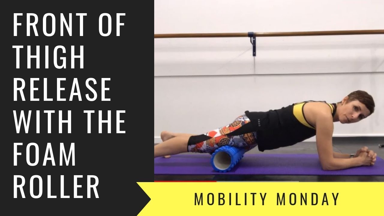 Mobility Monday; Foam Roller thigh; quads/rec fem - YouTube
