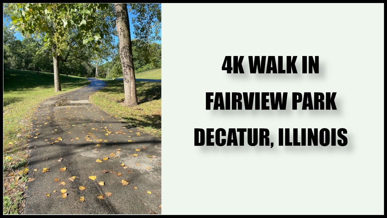 Walking in Fairview Park - Decatur, IL- 4K Walk - YouTube