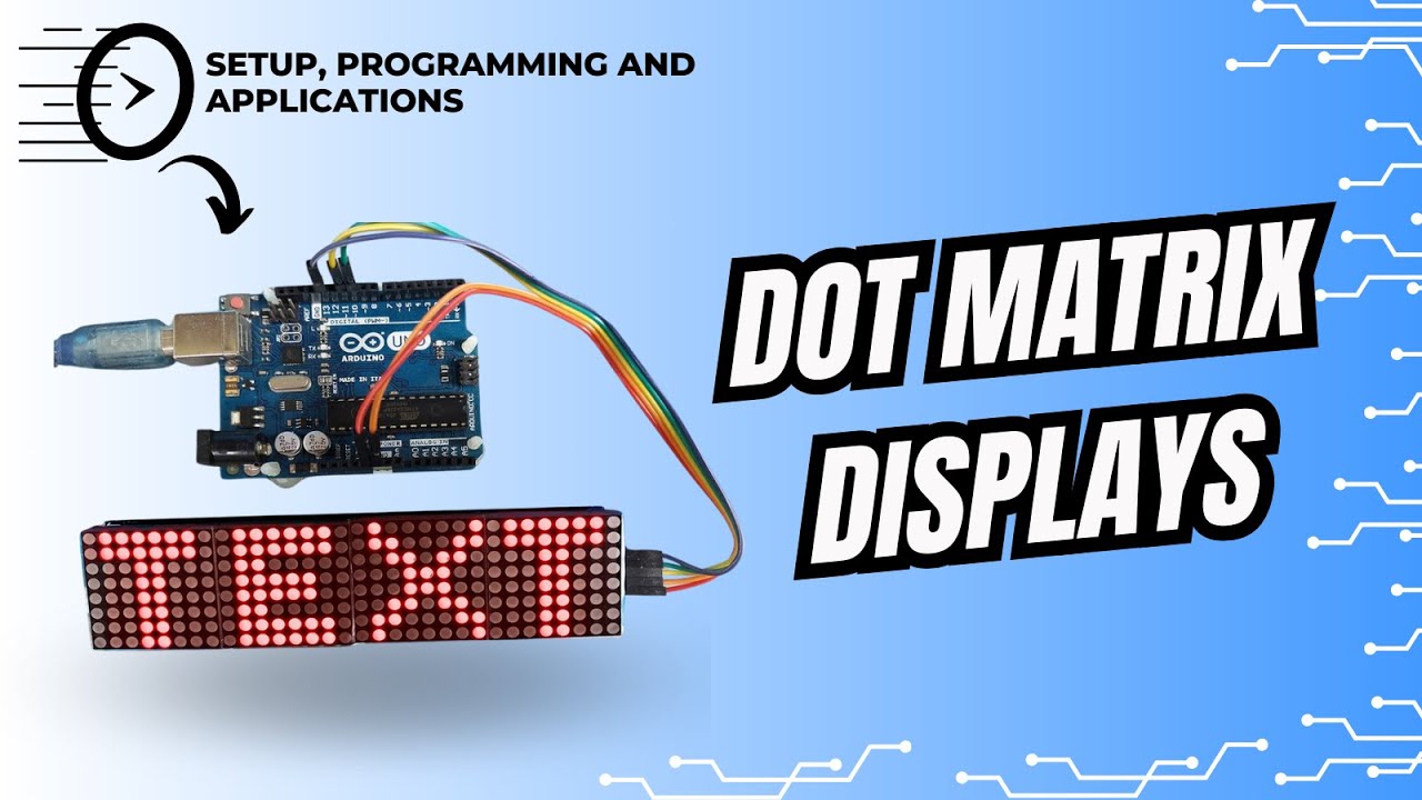 Dot Matrix Displays: Setup, Programming, and Applications. - YouTube