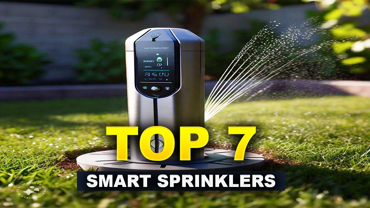 Top 7 Smart Sprinklers - The Ultimate Guide to Modern Irrigation - YouTube