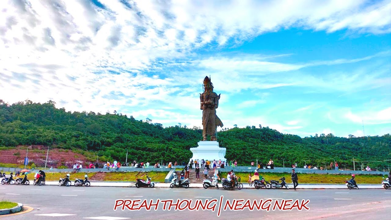 PREAH THOUNG NEANG NEAK | SIHANOUK VILLE - YouTube