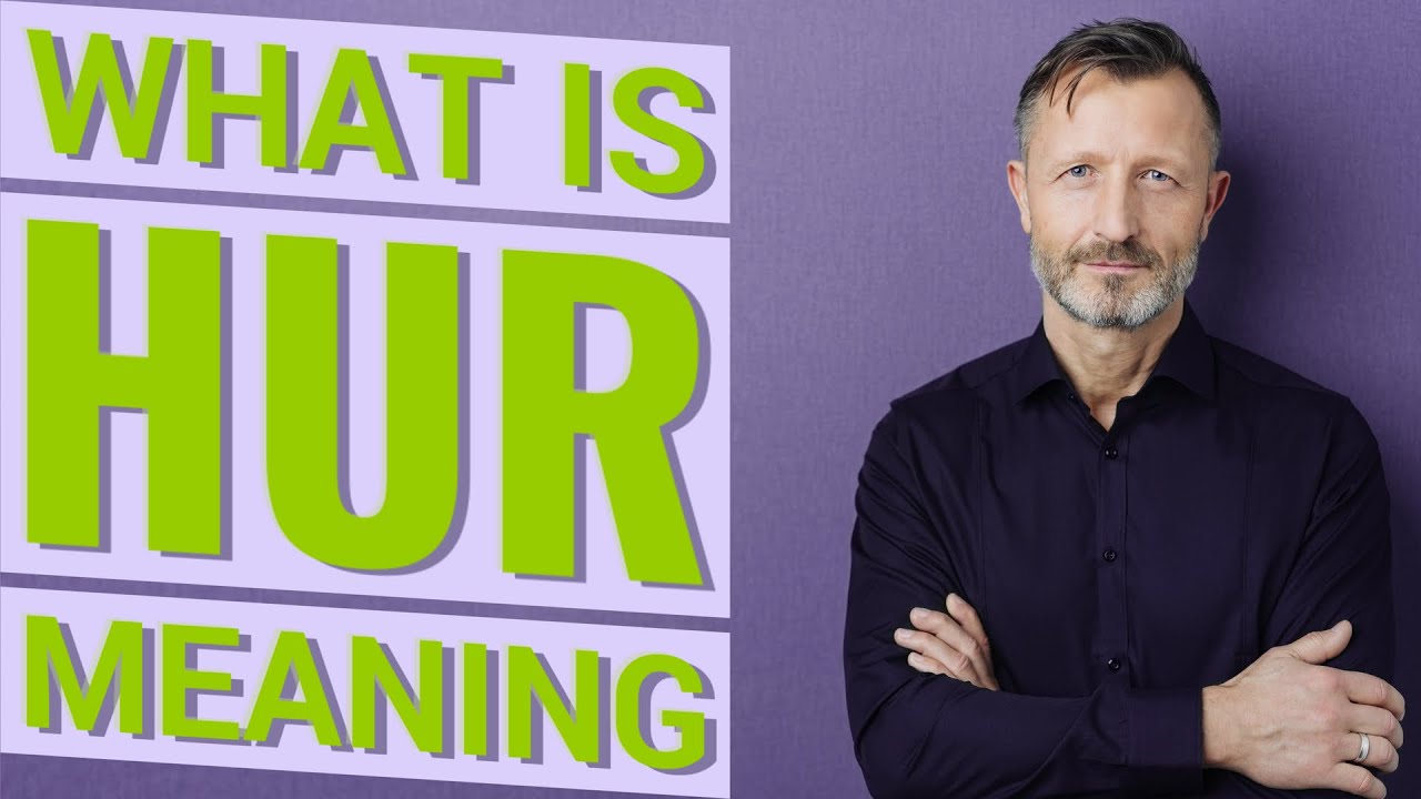 Hur | Definition of hur 📖 📖 📖 📖 - YouTube