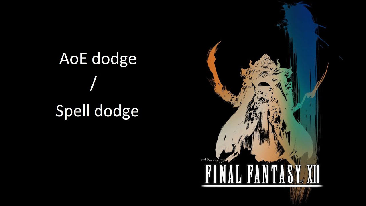 Final Fantasy XII AoE Dodge/Spell Dodge - YouTube
