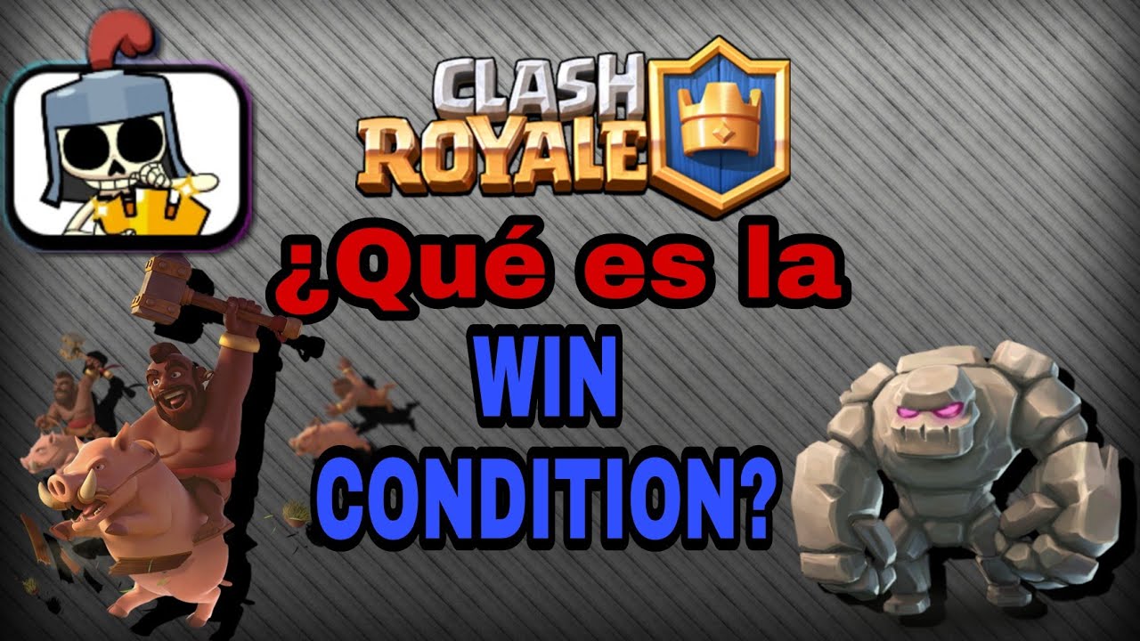 ¿QUÉ ES LA WIN CONDITION? | CLASH ROYALE 👑 | SAMY GAMER 🎮 - YouTube
