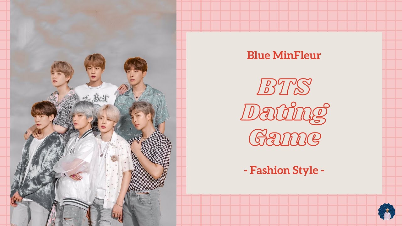 BTS Dating Game - Fashion Style Edition - | Blue MinFleur - YouTube