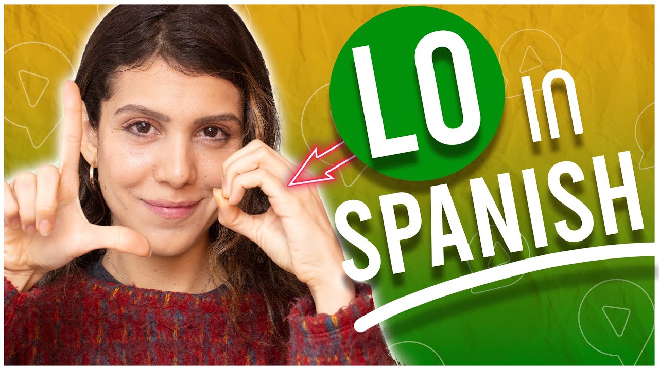 LO in Spanish: What does it mean? How to use it? - YouTube