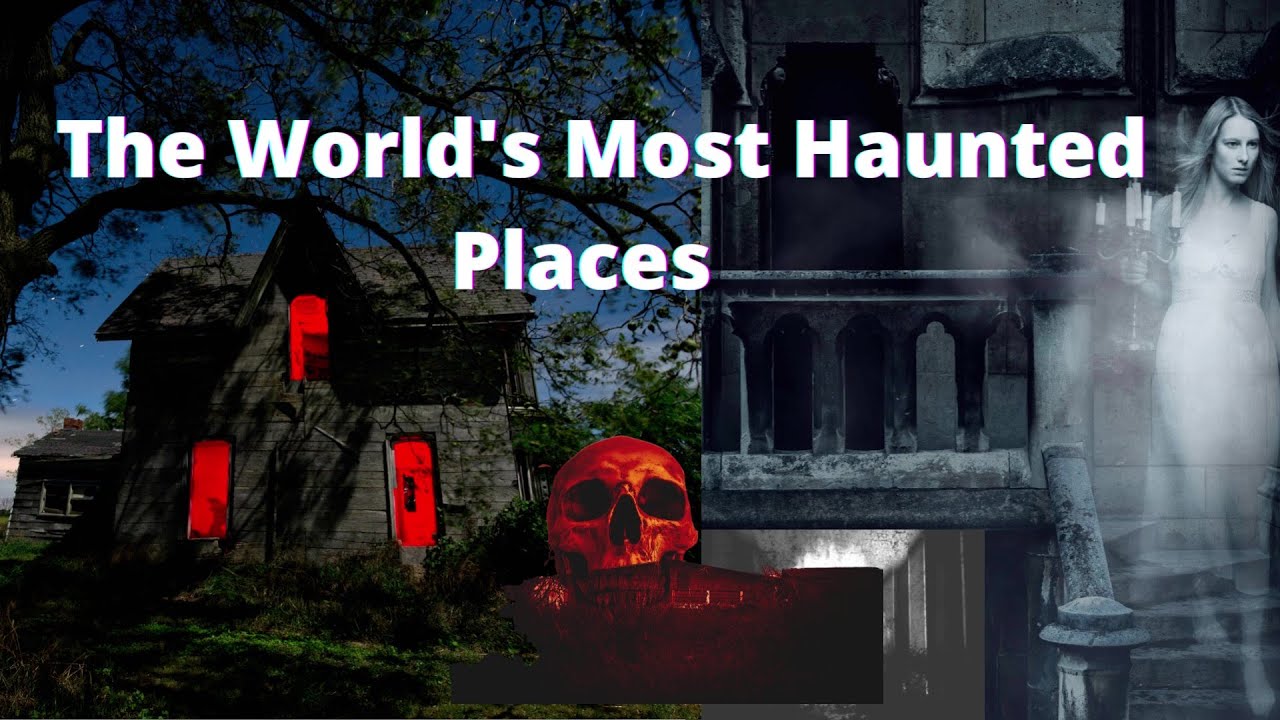 10 Most Haunted Places In The World - The Scariest Places On Earth ...