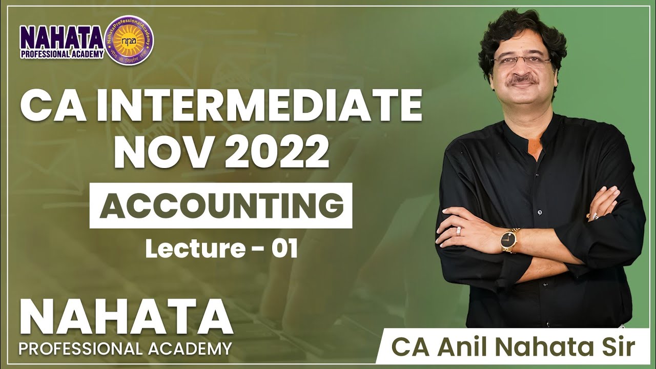 Accounting | CA Intermediate | Nov 2022 | Paper 1 | Lecture 01 | CA ...