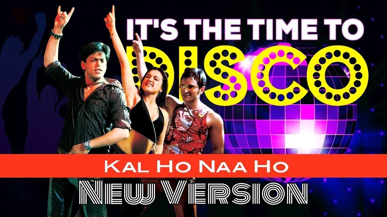 It's The Time to Disco (New Version) | Kal Ho Naa Ho | Shahrukh Khan | Saif Ali Khan | Preity ...