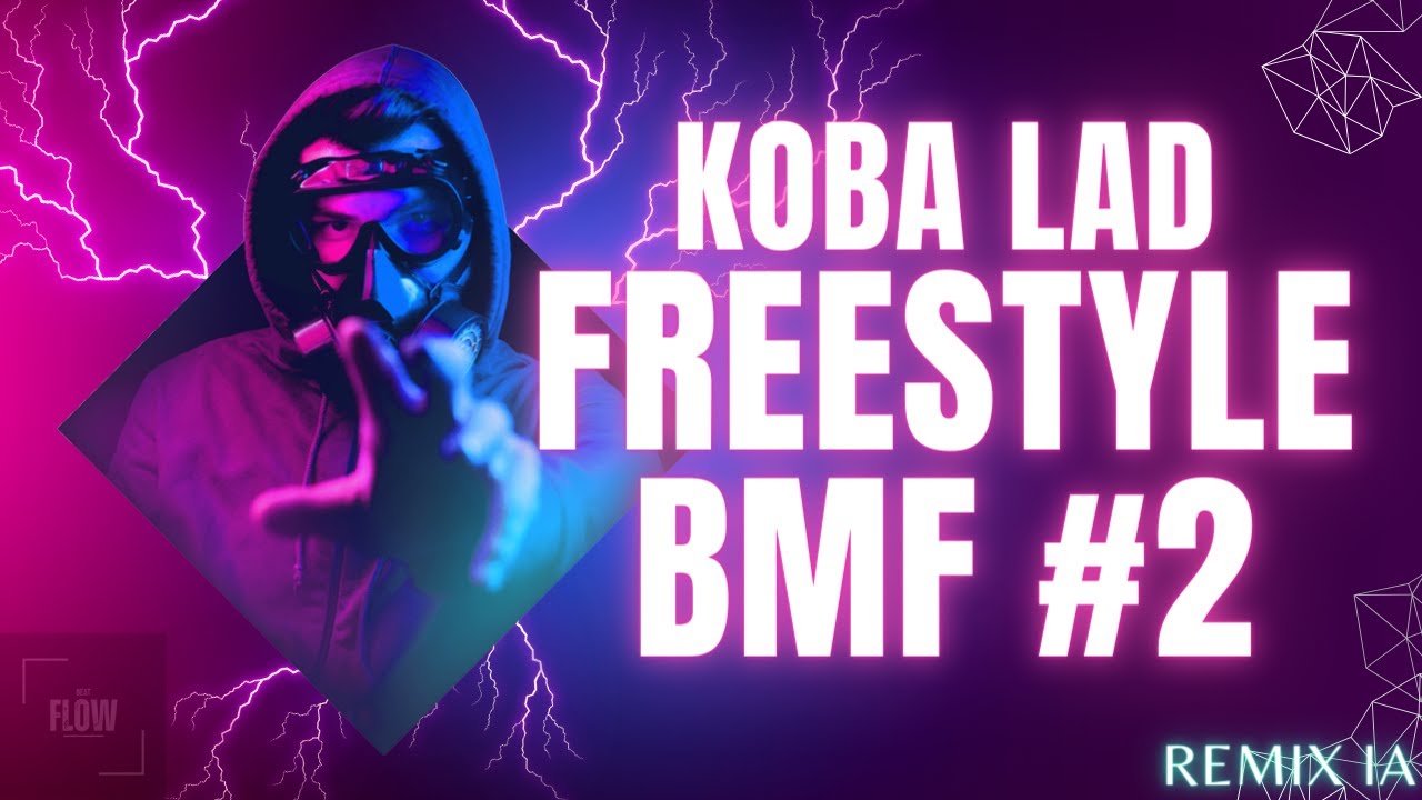 KOBA LAD - FREESTYLE BMF #2 (REMIX IA) - YouTube