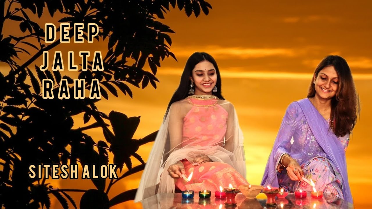 DEEP JALTA RAHA | GEET-SITESH ALOK | SWAR-ISHITA BHATNAGAR & SHREYA ...