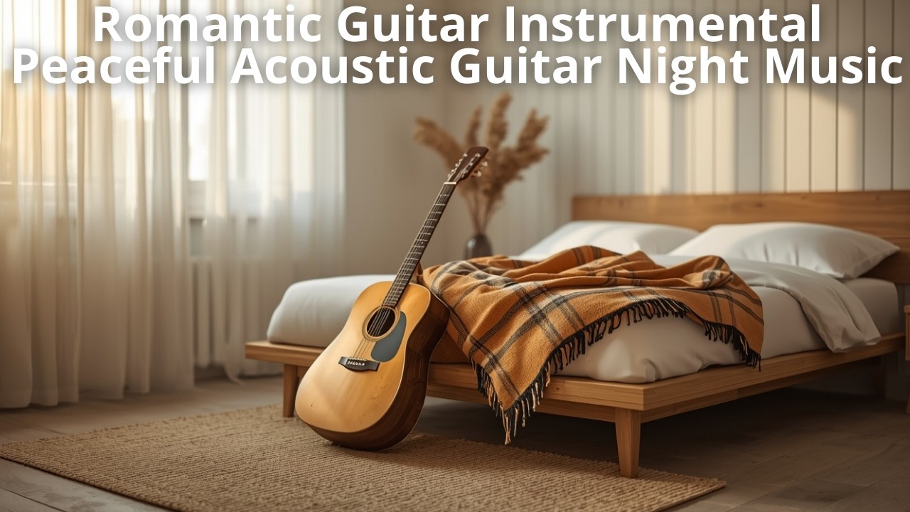 Romantic Guitar Instrumental – Peaceful Acoustic Guitar Night Music ...