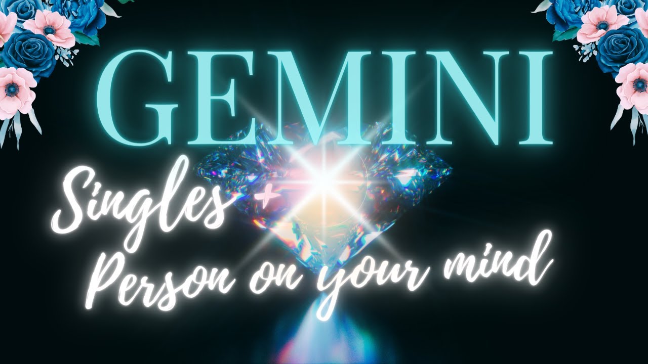 GEMINI SINGLES + PERSON ON YOUR MIND 🌹🔮 TAROT READING - YouTube