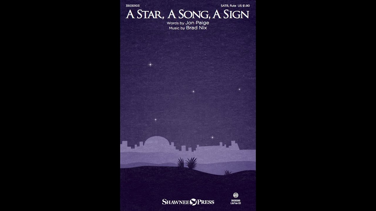 A STAR, A SONG, A SIGN (SATB Choir) - Jon Paige/Brad Nix - YouTube
