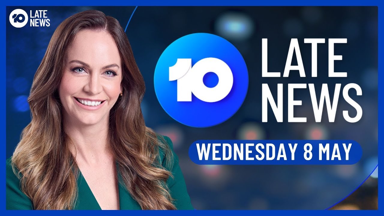 10's Late News with Ursula Heger - Wednesday May 8 2024 - YouTube