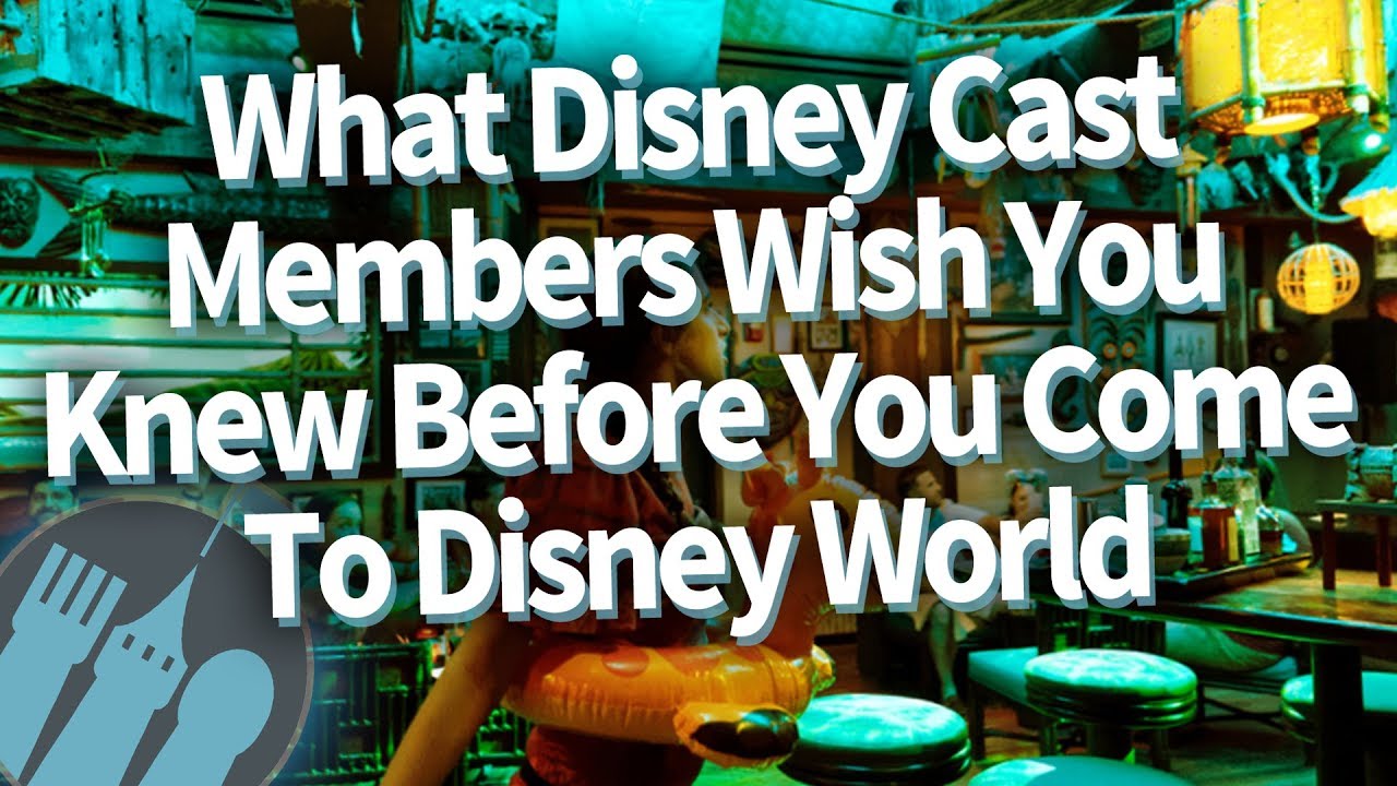 What Disney Cast Members Wish You Knew Before You Come To Disney World ...