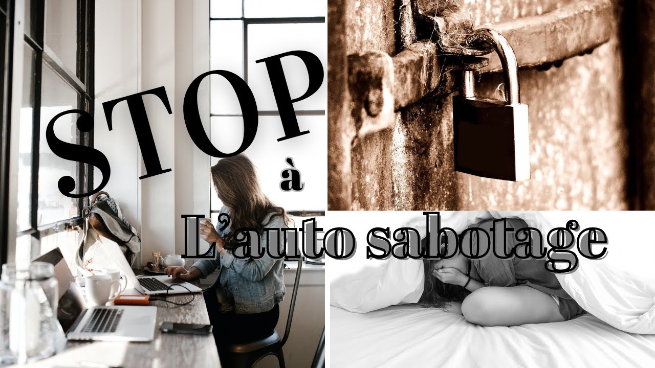 STOP A L AUTO - SABOTAGE : Identifier les mécanismes et les transformer ...