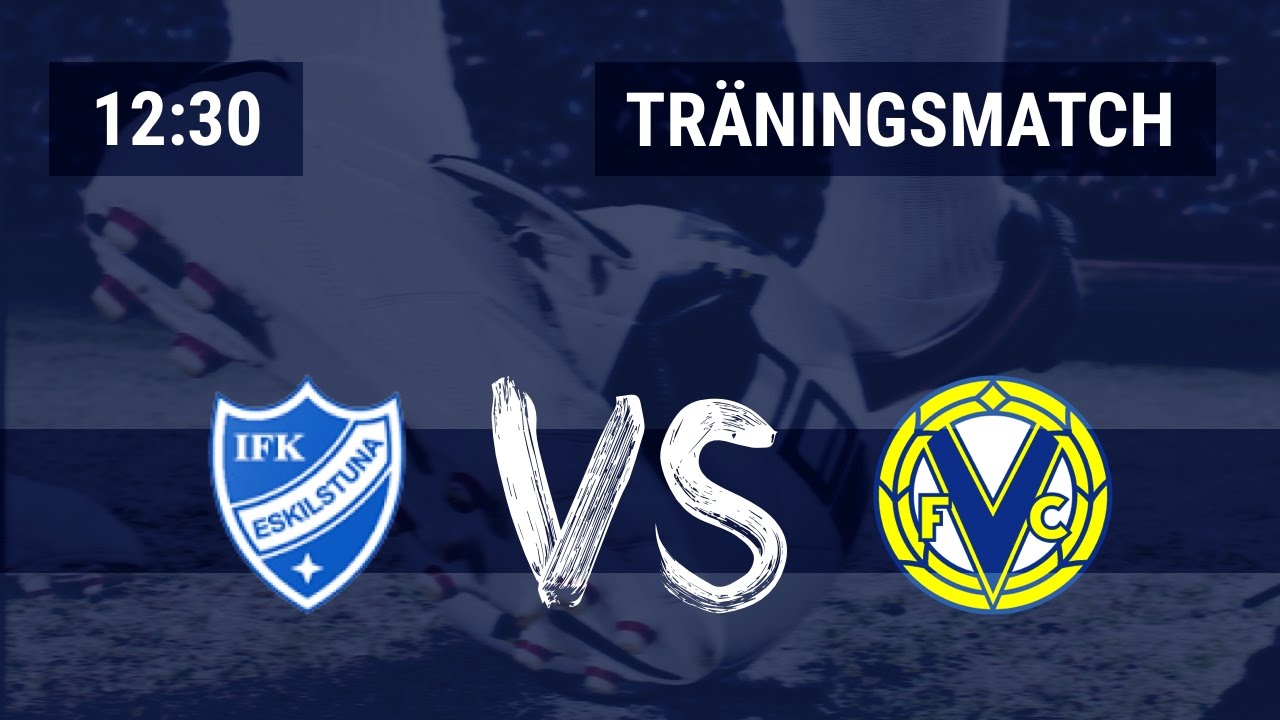 TRÄNINGSMATCH: IFK Eskilstuna - Värmbol FC - YouTube