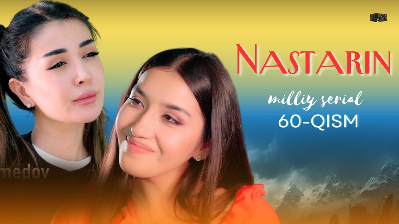 Nastarin 60-qism (milliy serial) | Настарин 60-қисм (миллий сериал ...