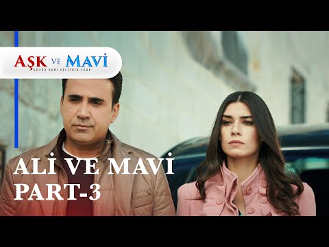 Baştan Sona Ali & Mavi - Part 3 | Aşk ve Mavi