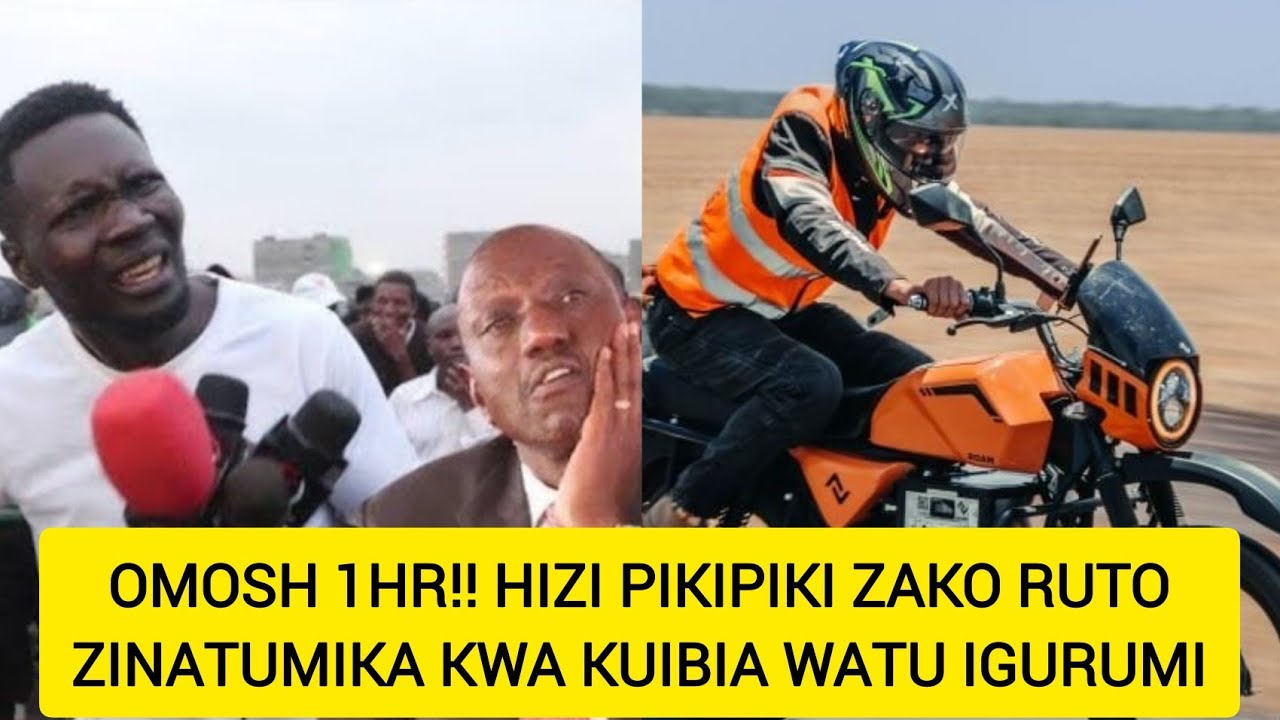 NILIIBIWA SIMU YANGU NA WEZI WA RUTO ALILETA PIKIPIKI ZA UMEME WEZI ...