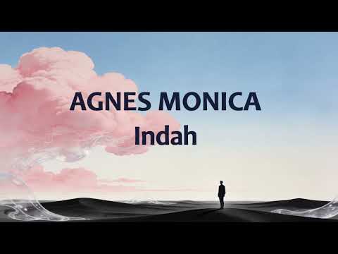 Agnes Monica - Indah || Ultra Video Lyric