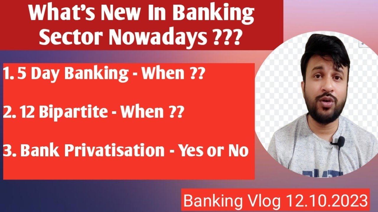 Latest In Banking Sector /5 Day Banking /12 Bipartite / Bank ...