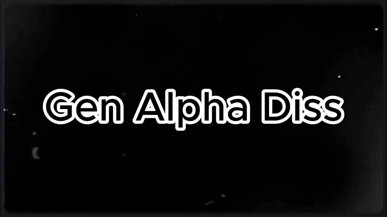 gen alpha diss tracks be like 5 - YouTube