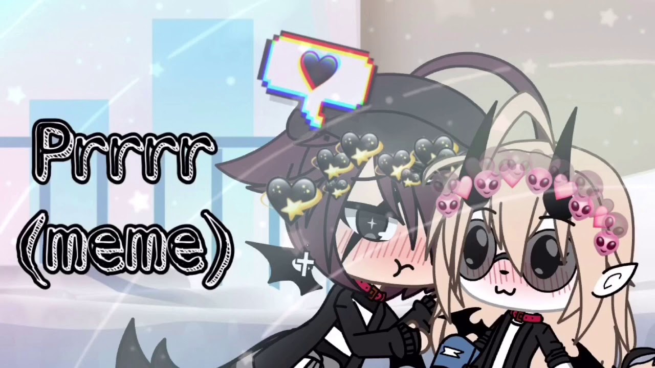 Prrrrr meme gacha life - YouTube
