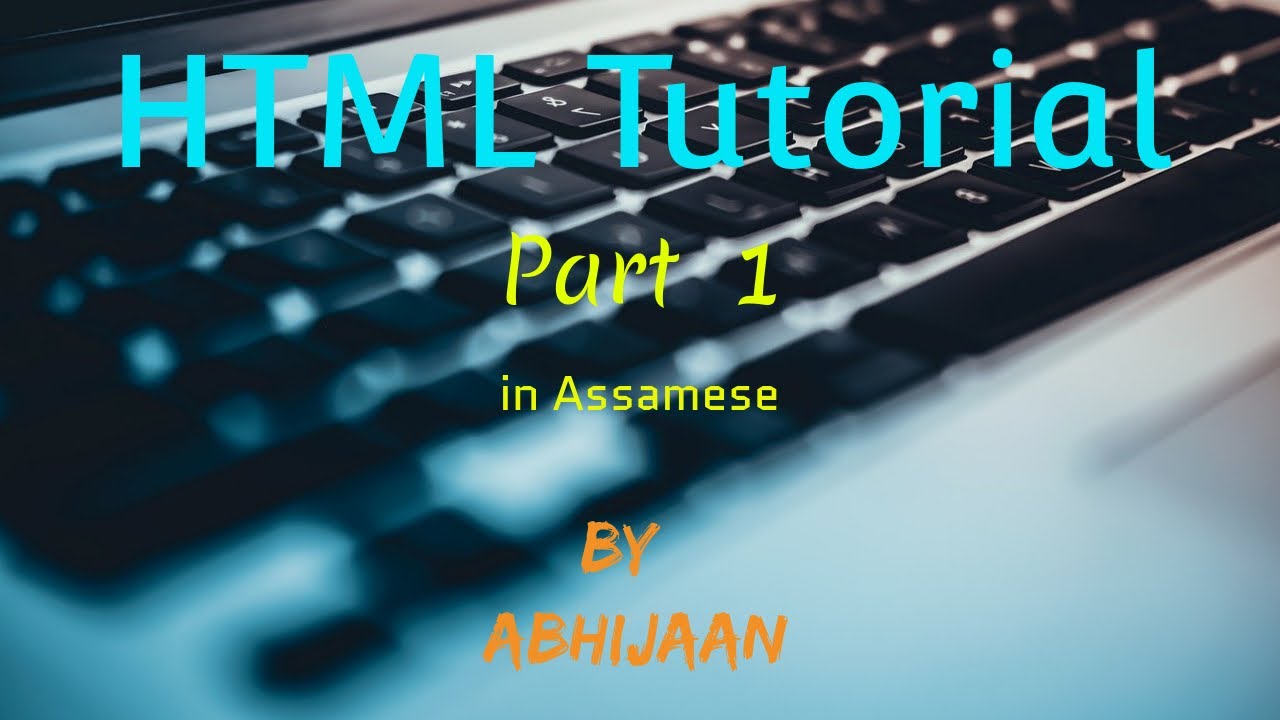 HTML tutorial in assamese (part 1) - YouTube