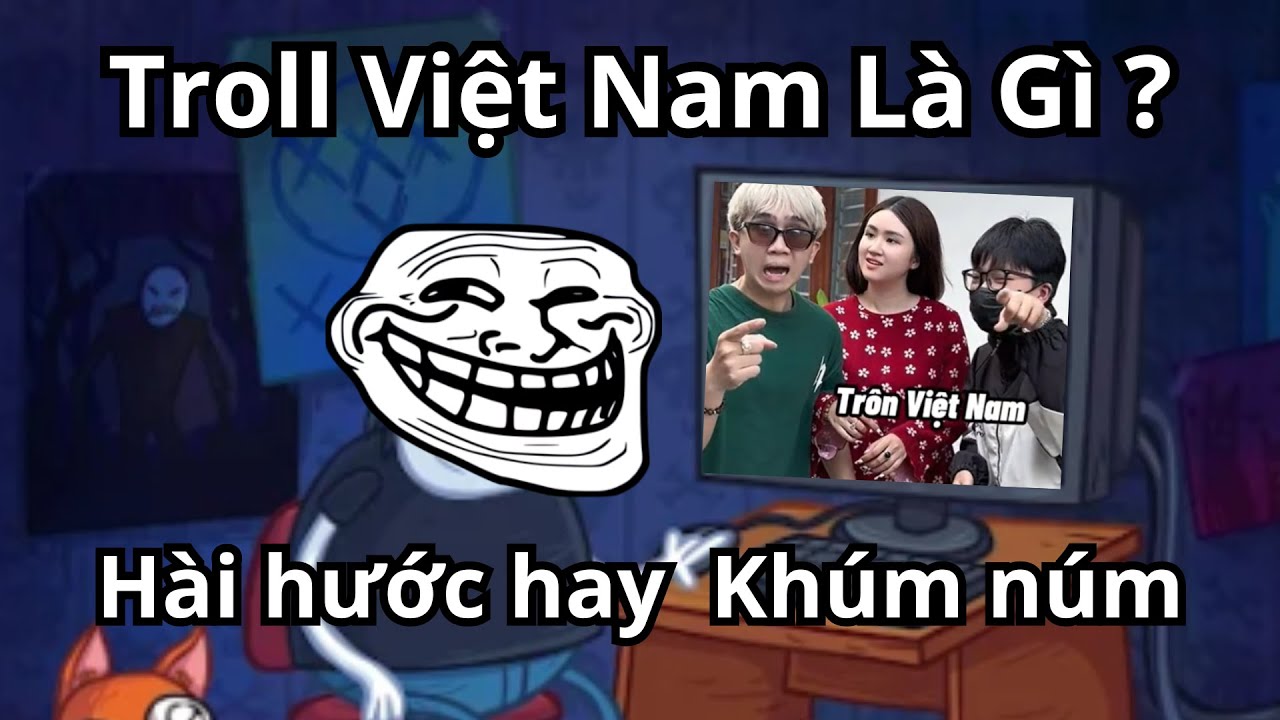 "Troll Việt Nam" là gì? | Giải thích meme - YouTube