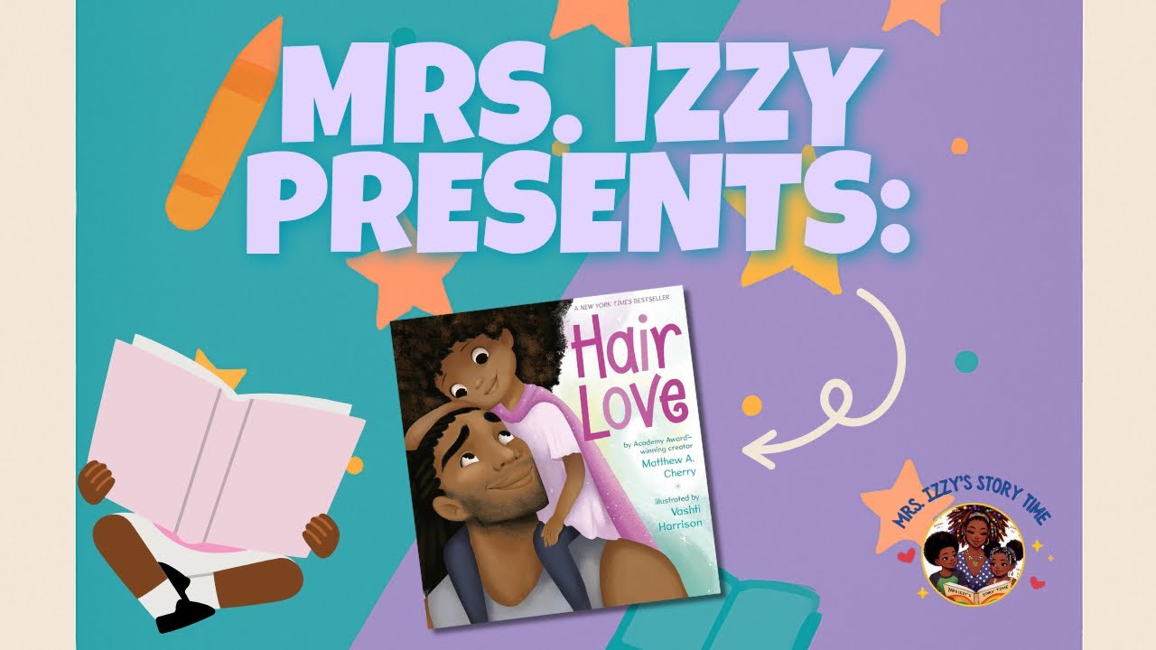 “Hair Love” by: Matthew A. Cherry (read by: Mrs Izzy) + (Sony Pictures ...
