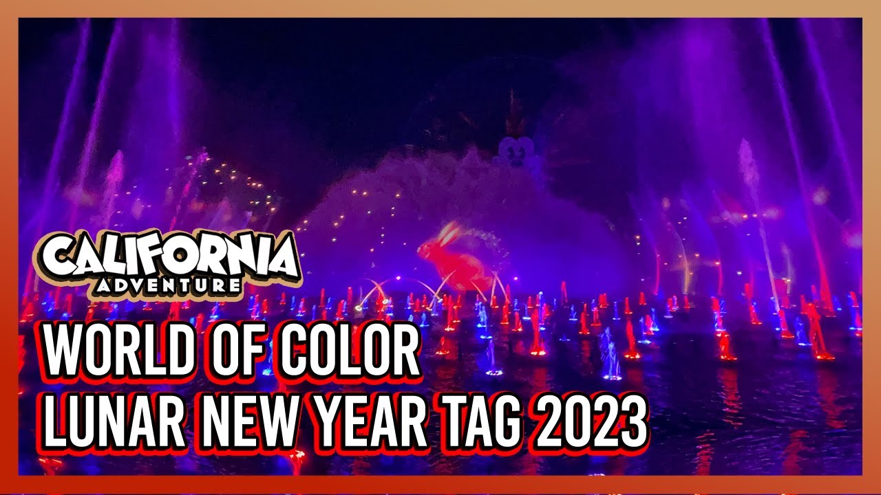 World of Color Lunar New Year Tag 2023 - Disney California Adventure ...